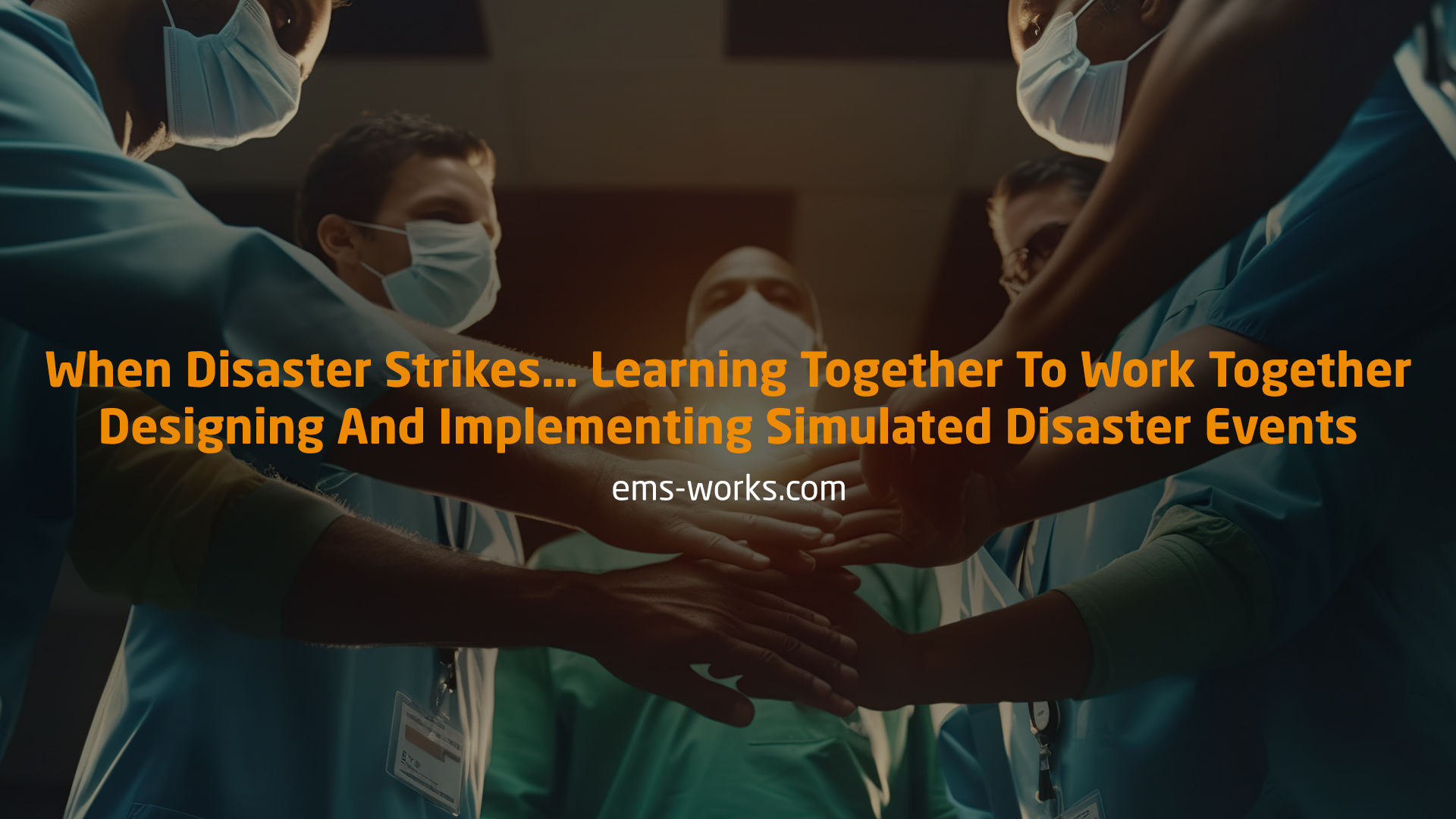 When Disaster Strikes… Learning Together To Work Together. Designing ...