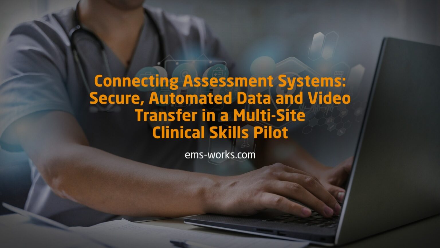 Connecting Assessment Systems: Secure, Automated Data and Video ...