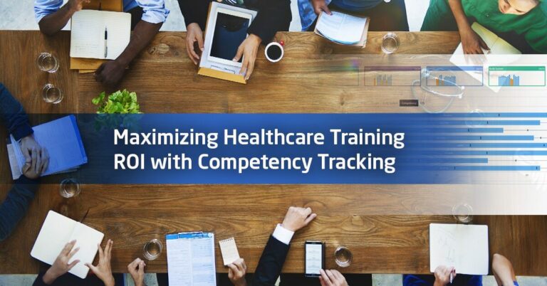 Maximizing Healthcare Training ROI Through Effective Competency Tracking - Education Management ...